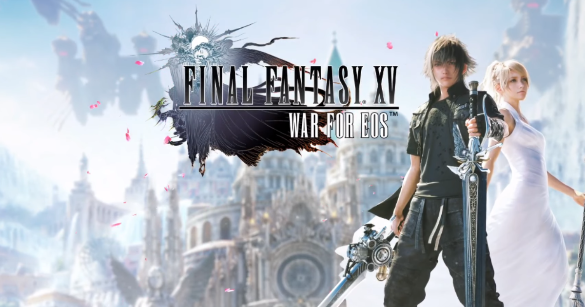 FFファン必見!!FF15の世界観やキャラクターをスマホで手軽に楽しめる!!【Final Fantasy XV: War for Eos ...